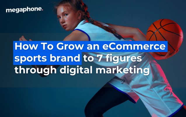 How To Grow an eCommerce Sports Brand to 7 Figures Through Digital ...